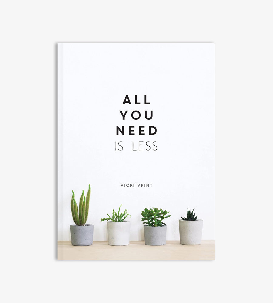 All you need is less